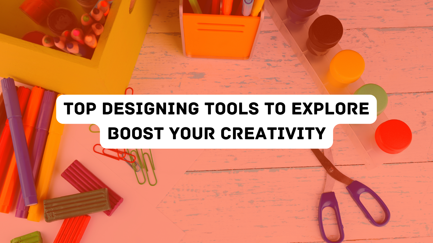Top Designing Tools to Explore: Boost Your Creativity - Expert Digital ...